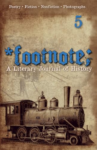Footnote #5: A Literary Journal of History by chelsea bunn | Goodreads