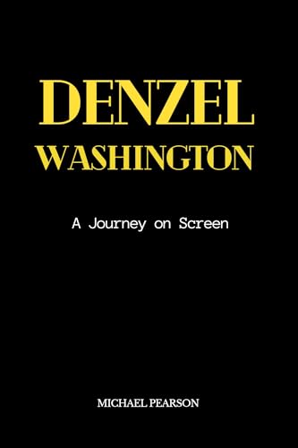 DENZEL WASHINGTON : A JOURNEY ON SCREEN by BRIAN ZOE | Goodreads