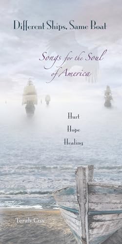 Different Ships, Same Boat ~ Songs for the Soul of America:: Hurt, Hope ...