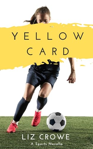 Yellow Card: A Women First Sports Romance by Liz Crowe | Goodreads