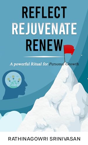 Reflect Rejuvenate Renew: A Powerful Ritual for Personal Growth by ...
