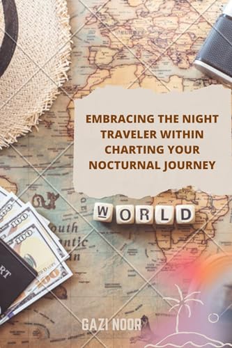 Embracing the Night-Traveler Within Charting Your Nocturnal Journey ...