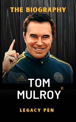Tom Mulroy : A Man of Many Passions and Achievements in Soccer ...