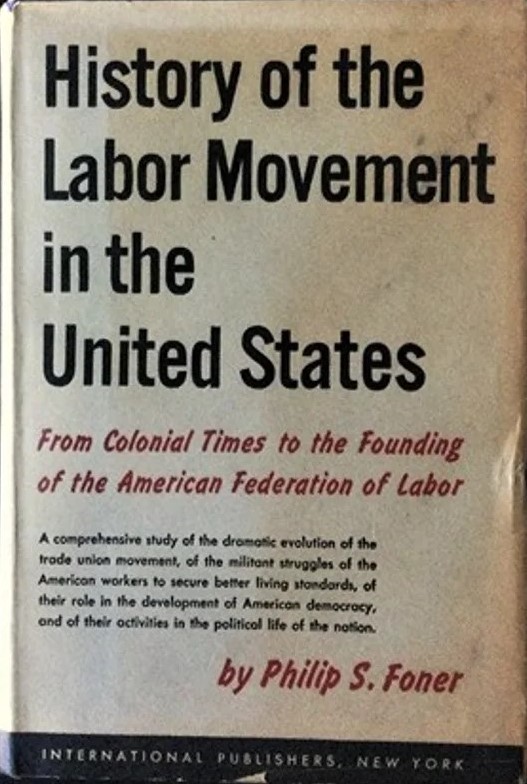 History of the Labor Movement in the United States: From Colonial Times ...