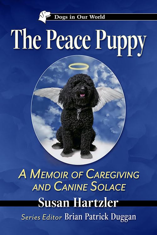 The Peace Puppy: A Memoir of Caregiving and Canine Solace by Susan ...