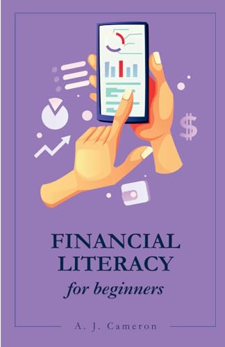 Financial Literacy for Dummies by A. J. Cameron | Goodreads