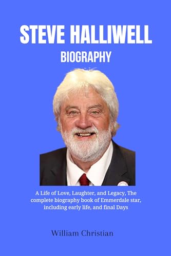 Steve Halliwell Biography: A Life of Love, Laughter, and Legacy, The ...