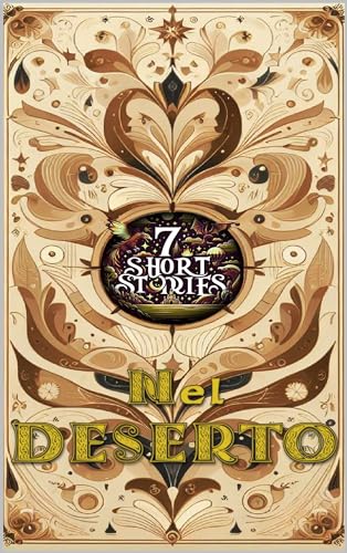 7Short Stories - Nel Deserto: 7 brevi racconti fantasy by 7Short ...