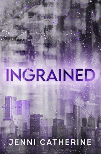 Ingrained: A Second Chance Romance by Jenni Catherine | Goodreads