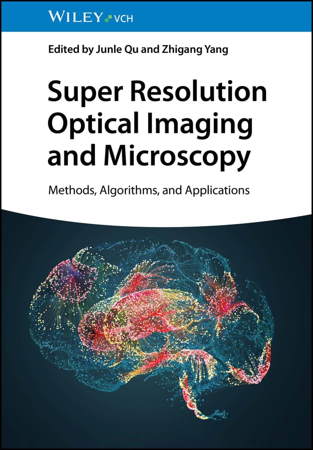 Super Resolution Optical Imaging and Microscopy: Methods, Algorithms ...