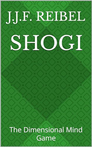 Shogi: The Dimensional Mind Game by Jean-Jacques Reibel | Goodreads