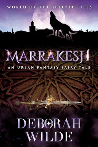 Marrakesh (The Jezebel Files #5.5) by Deborah Wilde | Goodreads