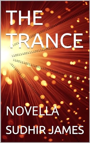 THE TRANCE: NOVELLA by Sudhir James | Goodreads
