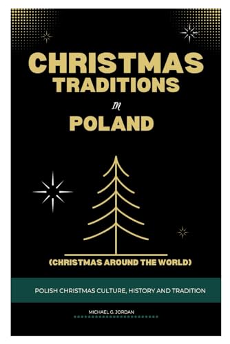 CHRISTMAS TRADITIONS IN POLAND (CHRISTMAS AROUND THE WORLD): Polish ...