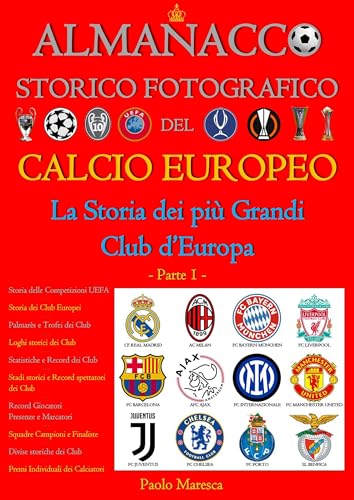 Almanacco Storico Fotografico del Calcio Europeo: La Storia dei più ...
