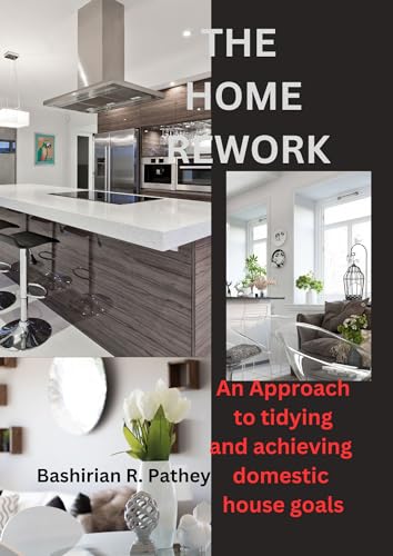 HOME REWORK : An Approach To Tidying And To Achieving Domestic House ...