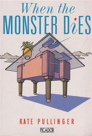 When the Monster Dies by Kate Pullinger | Goodreads