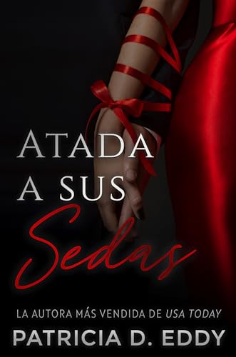 Atada a sus Sedas (Spanish Edition) by Patricia D. Eddy | Goodreads