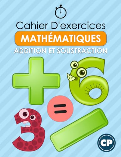 Cahier D'exercices Mathématiques Addition Et Soustraction CP: Livre Des ...