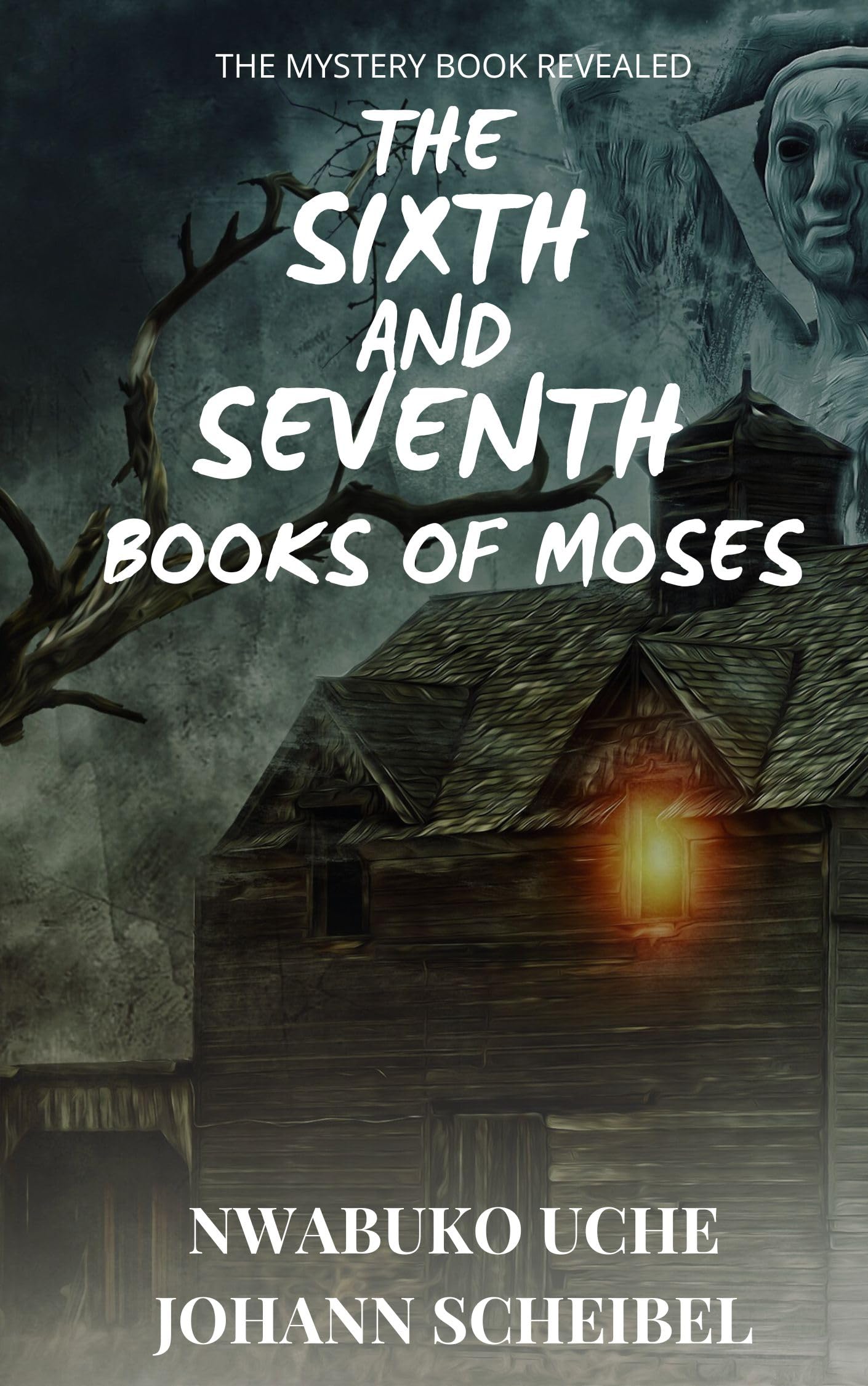 THE SIXTH AND SEVEN BOOKS OF MOSES REVISED VERSION: THE GREAT SEVEN ...