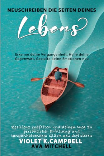 Neuschreiben Die Seiten Deines Lebens: Erkenne deine Vergangenheit ...