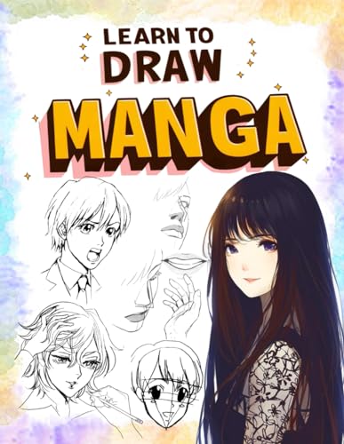 Learn To Draw Manga For Beginners: Discover how to draw Anime and Manga ...