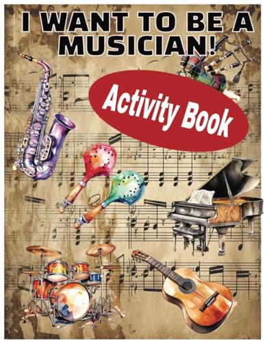 I Want To Be A Musician Activity Book: Coloring and Puzzle Book For ...