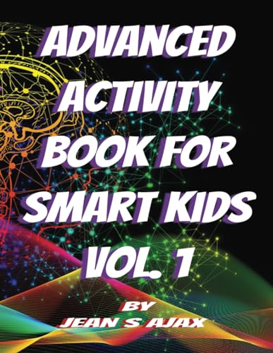 Advanced Activity Book For Smart Kids Vol. 1 by Jean S Ajax | Goodreads