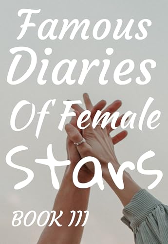 Famous Diaries Of Female Stars: Book III by Kenny Marshall | Goodreads