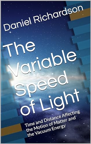 The Variable Speed of Light: Time and Distance Affecting the Motion of ...