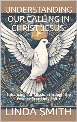 UNDERSTANDING OUR CALLING IN CHRIST JESUS:: Enhancing our Mission ...