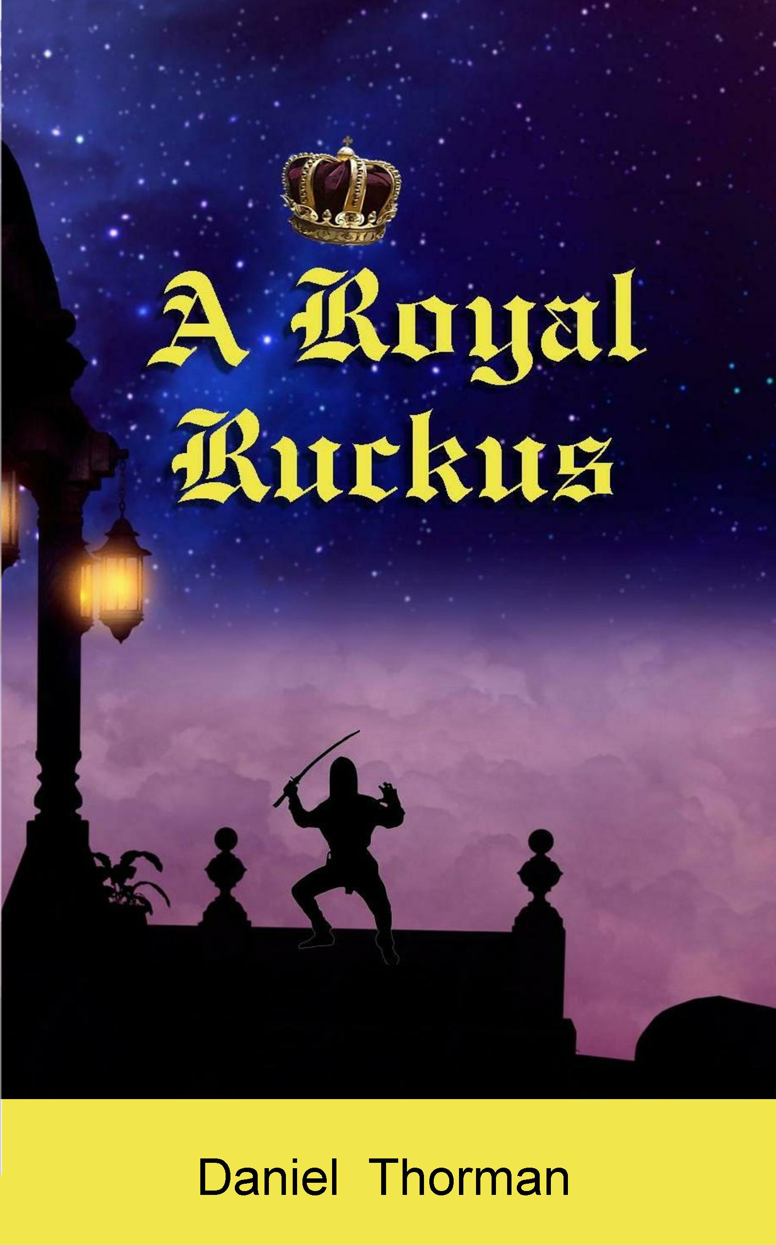 A Royal Ruckus: The Courtship of Lady Megan by Daniel Thorman | Goodreads