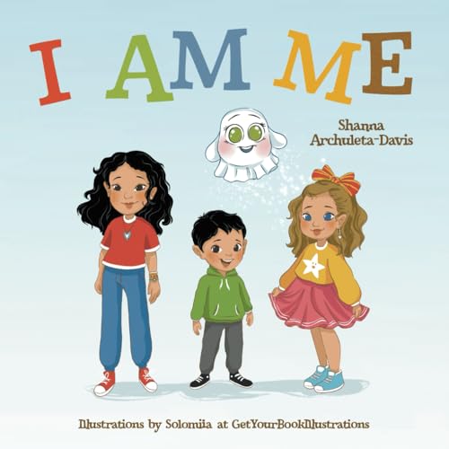 I AM ME: An inspirational and funny book about believing in who you are ...