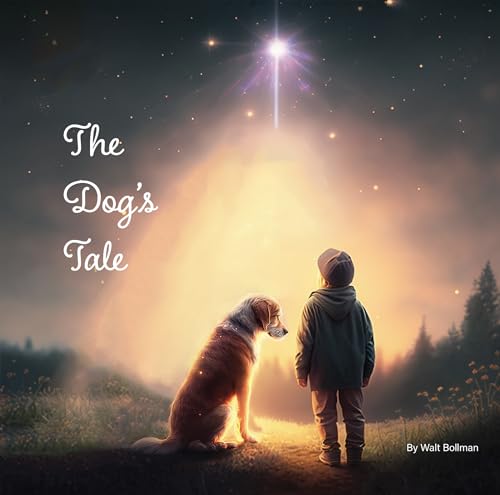A Dog's Tale: A Story of How the Dog Got Its Name by Walter Bollman ...