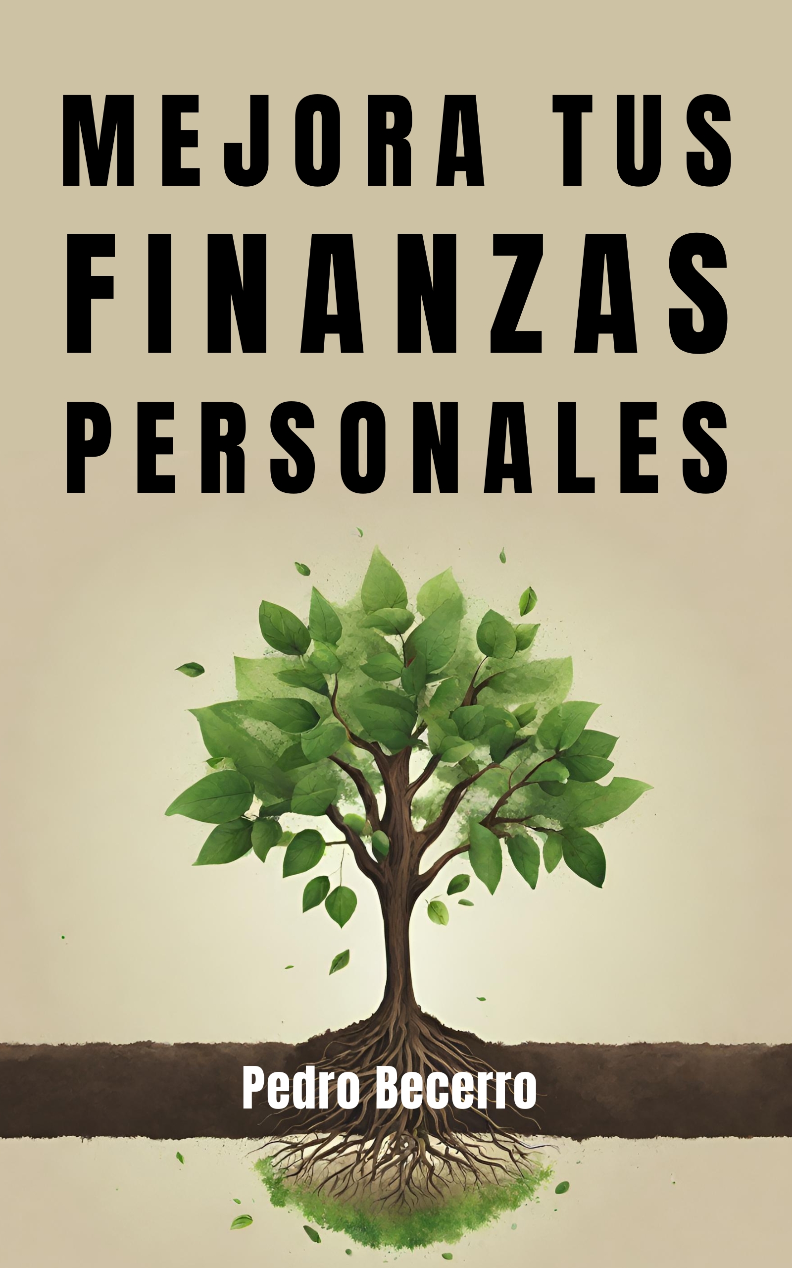 Mejora tus finanzas personales: Toma el control de tu dinero y gana en calidad de vida by Pedro ...