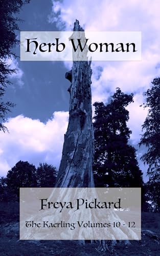Herb Woman (The Kaerling Boxsets Book 4) by Freya Pickard | Goodreads