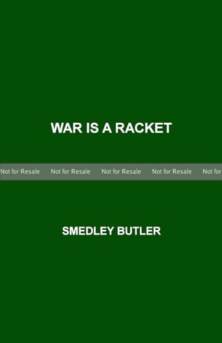 War Is a Racket by Smedley Butler | Goodreads