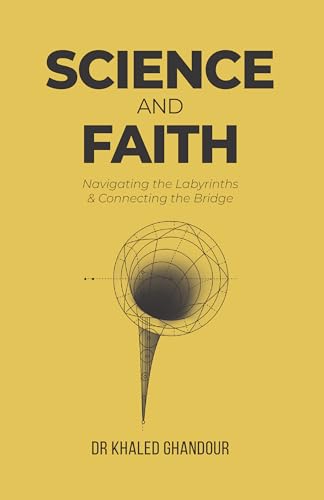 Science & Faith: Navigating the Labyrinths & Connecting the Bridge by ...