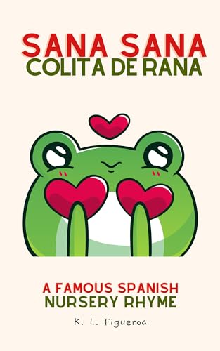 Sana Sana,Colita de Rana, Learn Spanish Nursery Rhyme: Famous Nursery ...