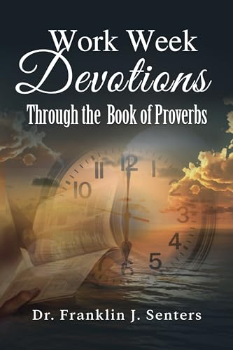 Work Week Devotions - Through Proverbs: Daily Words of Wisdom taken ...