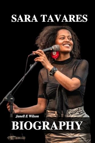 SARA TAVARES BIOGRAPHY : A Legacy of Inspiration Music and Resilience ...