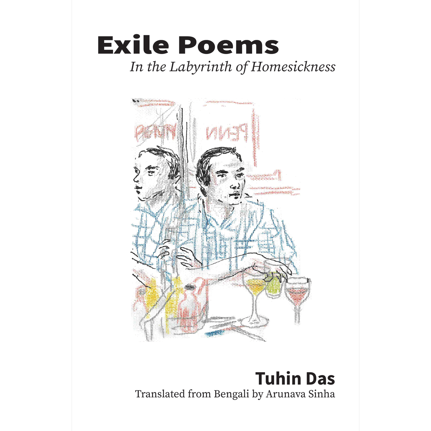 Exile Poems: In the Labyrinth of Homesickness by Tuhin Das | Goodreads