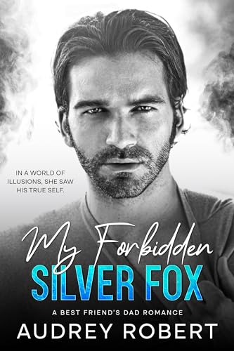 My Forbidden Silver Fox by Audrey Robert | Goodreads