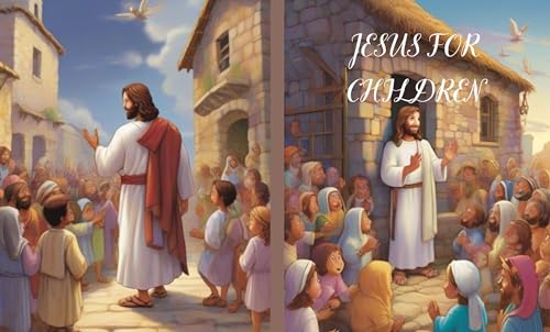 Jesus for Children: A Captivating Bible Story for Kids: Discover the ...