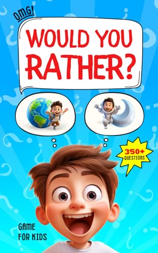 OMG! Would you Rather for Kids Book: Games for Kids Age 10-13 | Fun ...