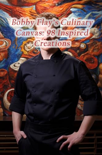 Bobby Flay's Culinary Canvas: 98 Inspired Creations by Vintage Vineyard Culinary Cove | Goodreads
