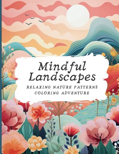 Mindful Landscapes: Nature Patterns Coloring Adventure | Adult Coloring ...