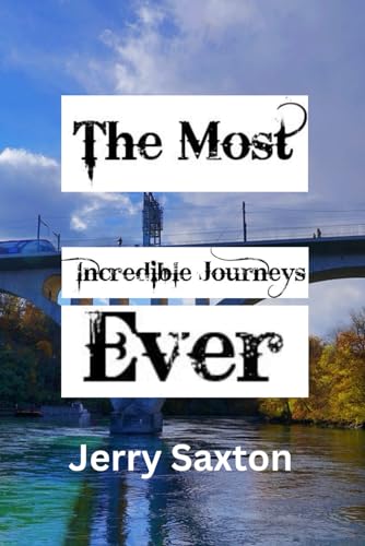 The Most Incredible Journeys Ever: A journey of learning and discovery ...