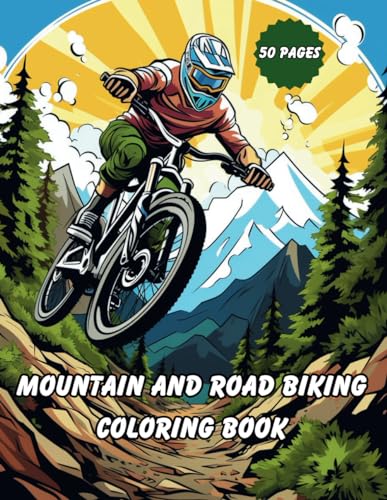 Mountain and Road Biking Coloring Book for Kids, Teens and Adults All ...