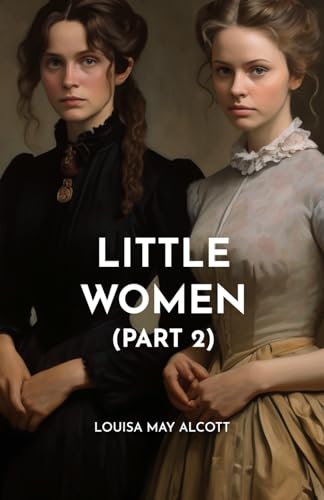 Little Women - Part 2 by Louisa May Alcott | Goodreads